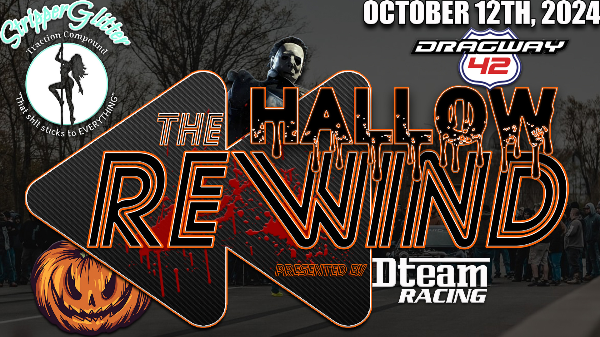 D Team Racing “The HALLOW Rewind” PYOP Backwards Race - Dragway 42